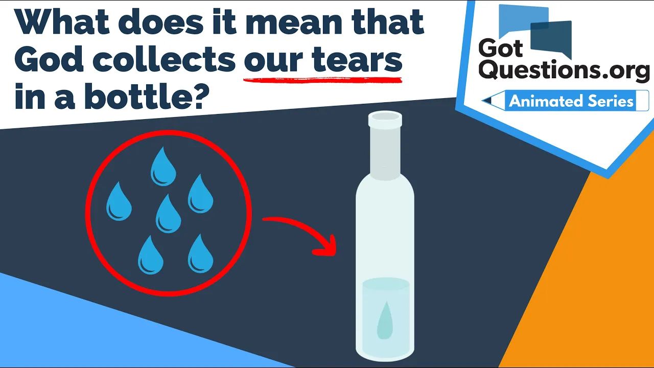 What does it mean that God collects our tears in a bottle ...
