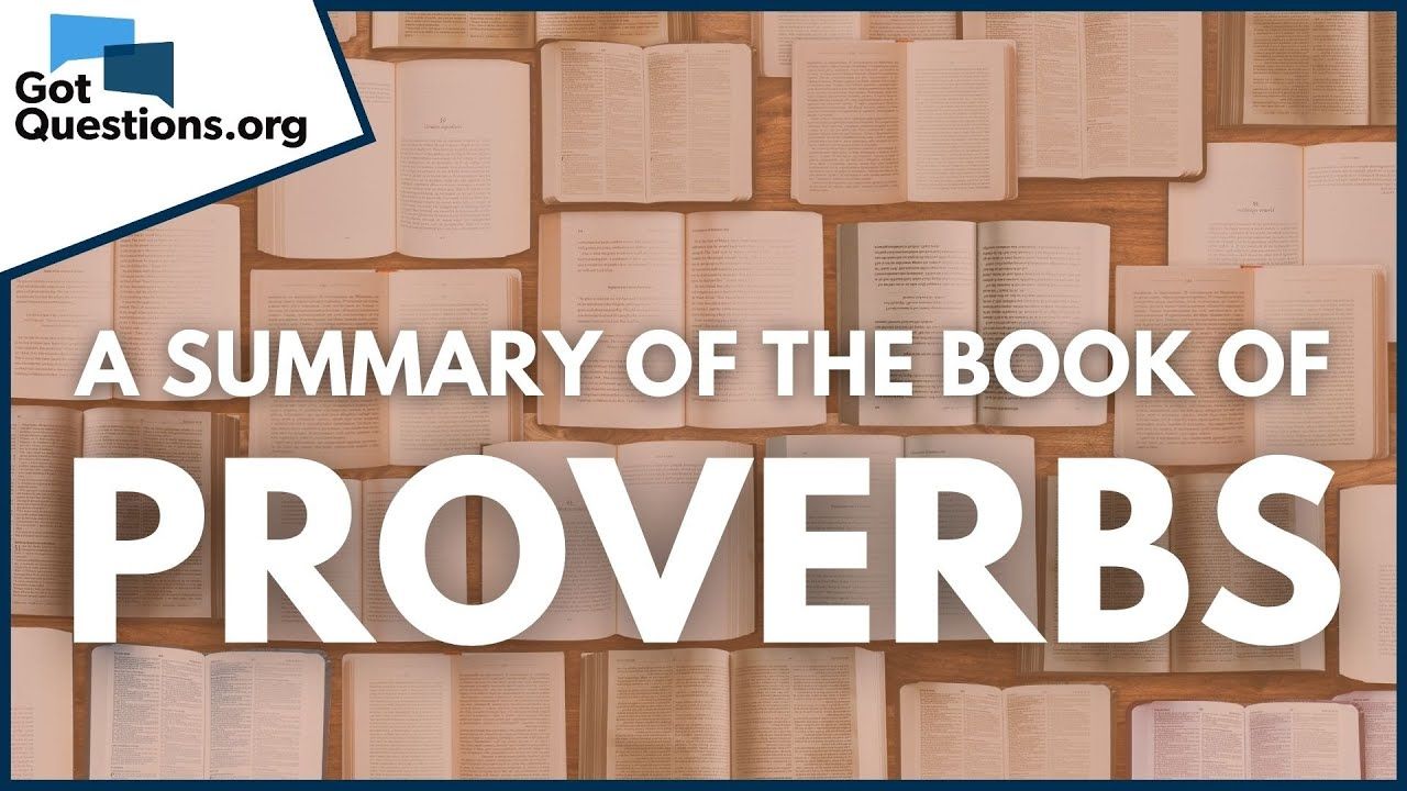 A Summary of the Book of Proverbs | GotQuestions.org, | Let's Church