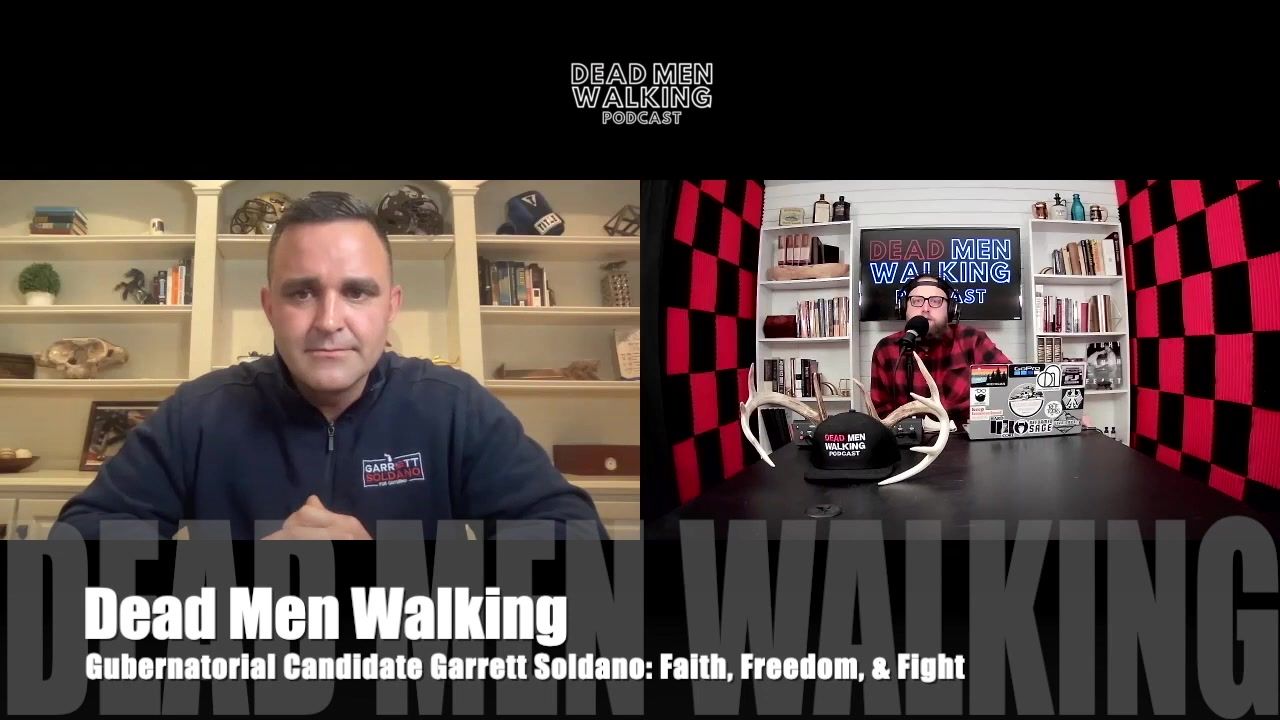 Dead Men Walking Podcast: Governor for Michigan Garrett Soldano: Faith ...