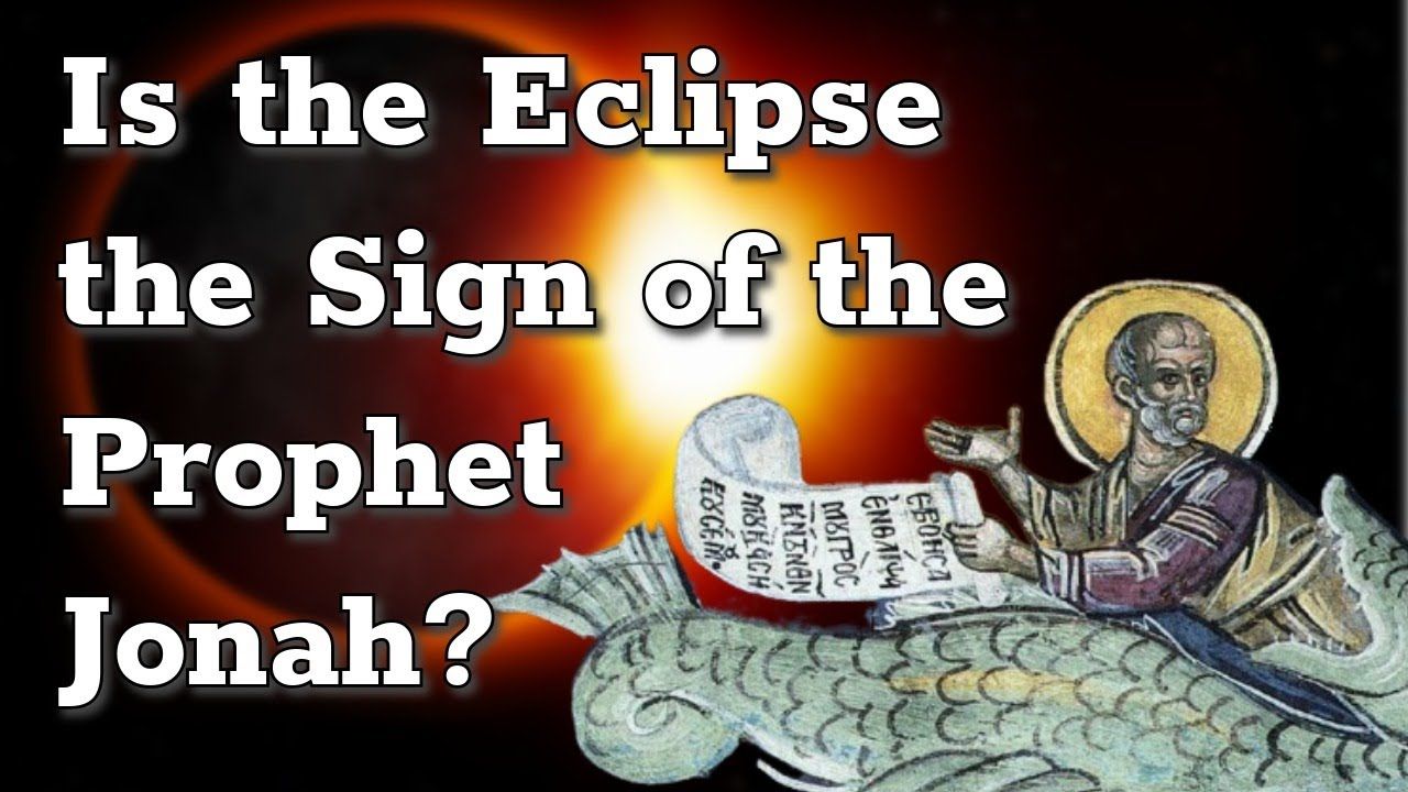 Is the Eclipse the Sign of the Prophet Jonah?, | Let's Church