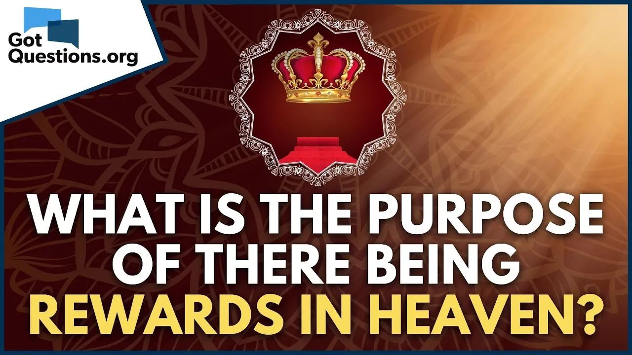What is the purpose of there being rewards in heaven? | GotQuestions ...