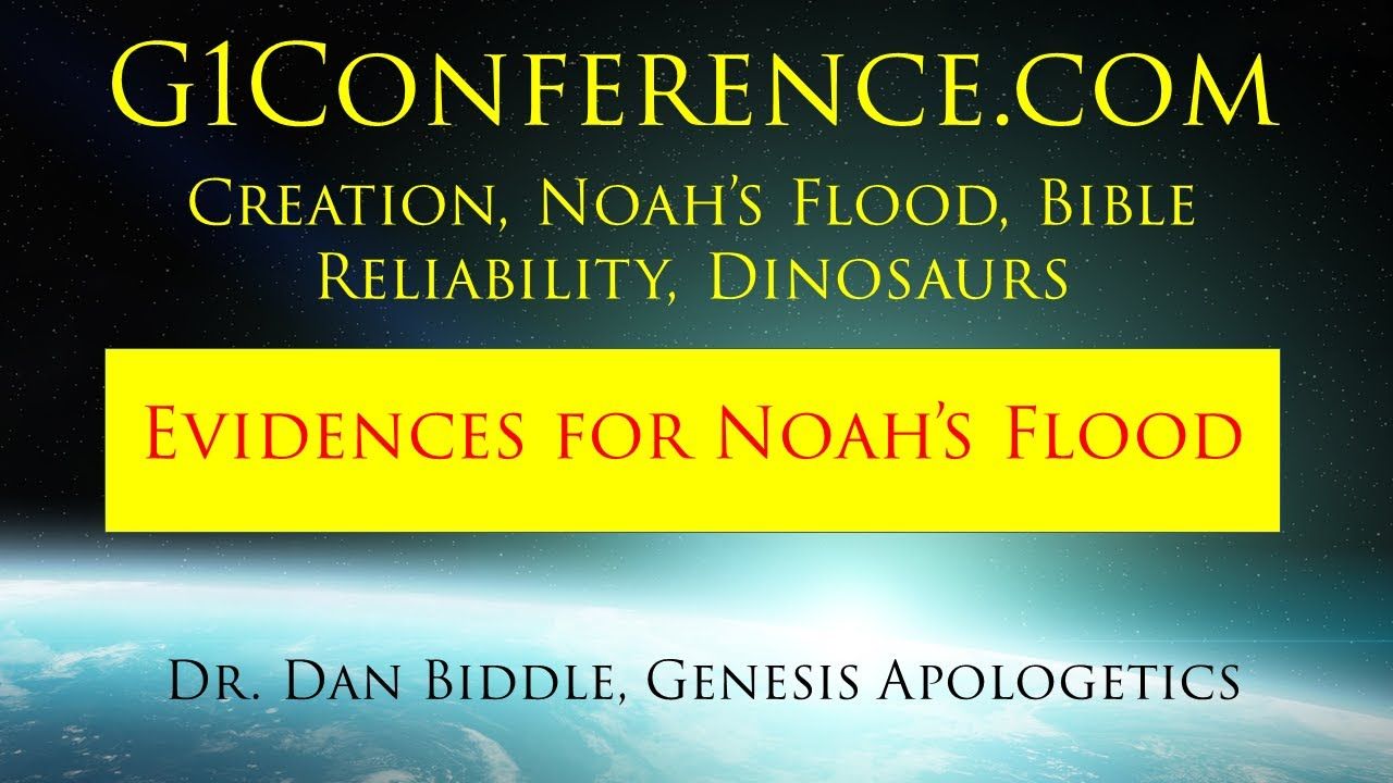G1 Conference Session 1: Dan Biddle "Evidences for Noah's Flood", | Let's Church