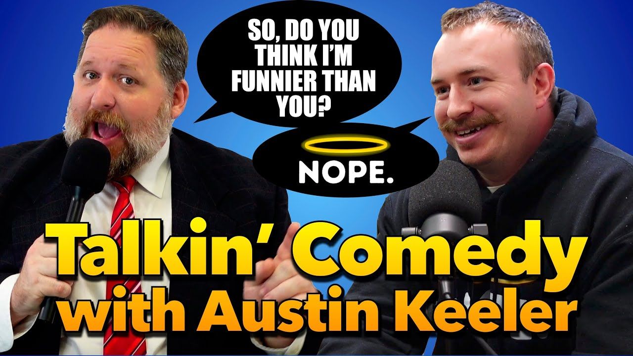 Talkin' Comedy with Austin Keeler (The Holy Nope), | Let's Church