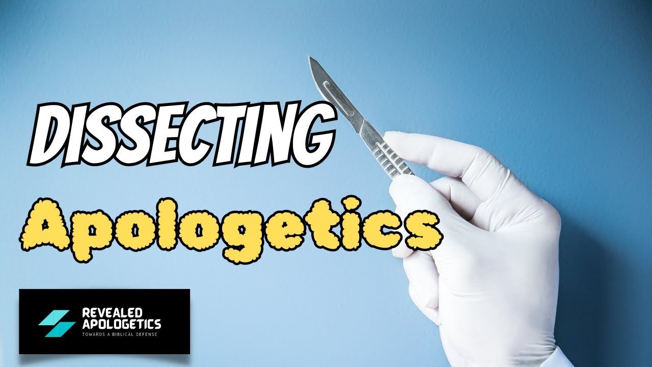 Dissecting Apologetics, | Let's Church