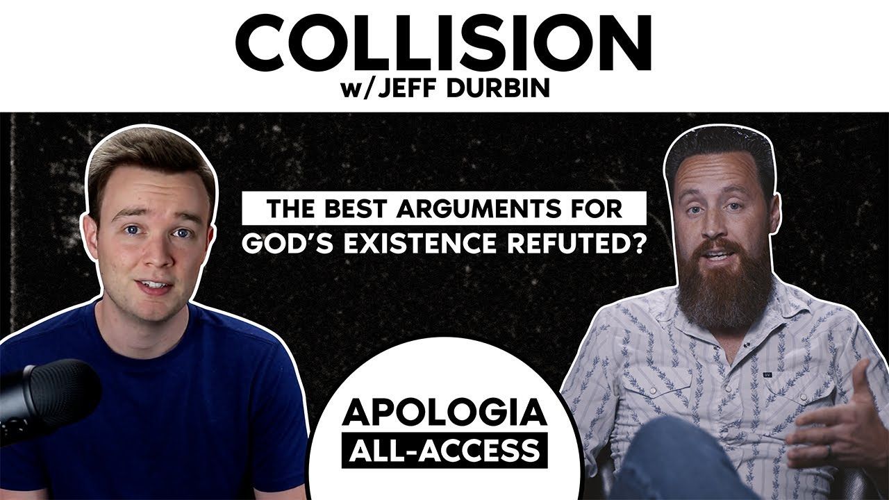 Collision w/ Jeff Durbin: Refuting God's Existence?, | Let's Church