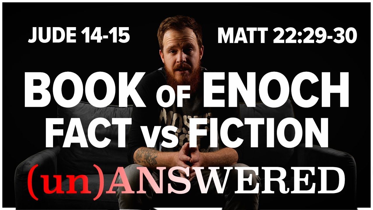 The Book of Enoch Fact vs Fiction | (un)ANSWERED, | Let's Church