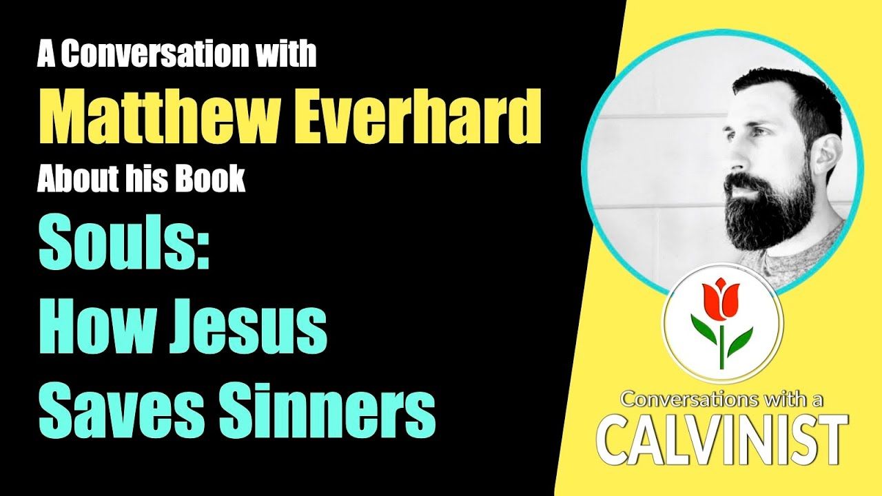How Jesus Saves Sinners (A Conversation with Author Matthew Everhard ...