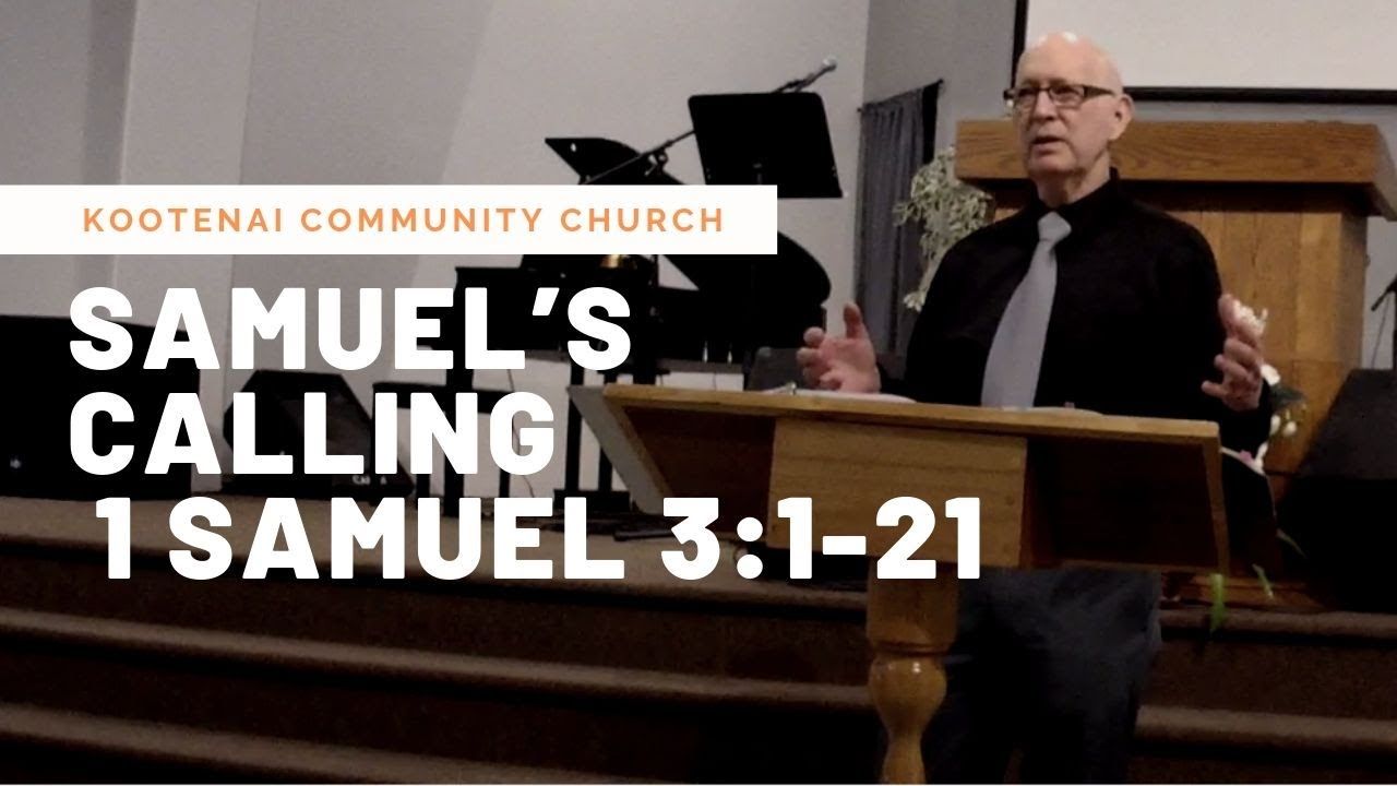 "Samuel’s Calling” – 1 Samuel 3:1-21, | Let's Church