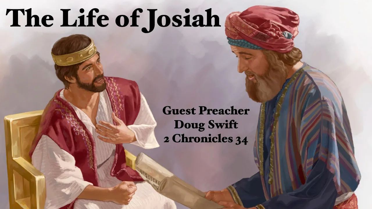 The Life of Josiah, | Let's Church
