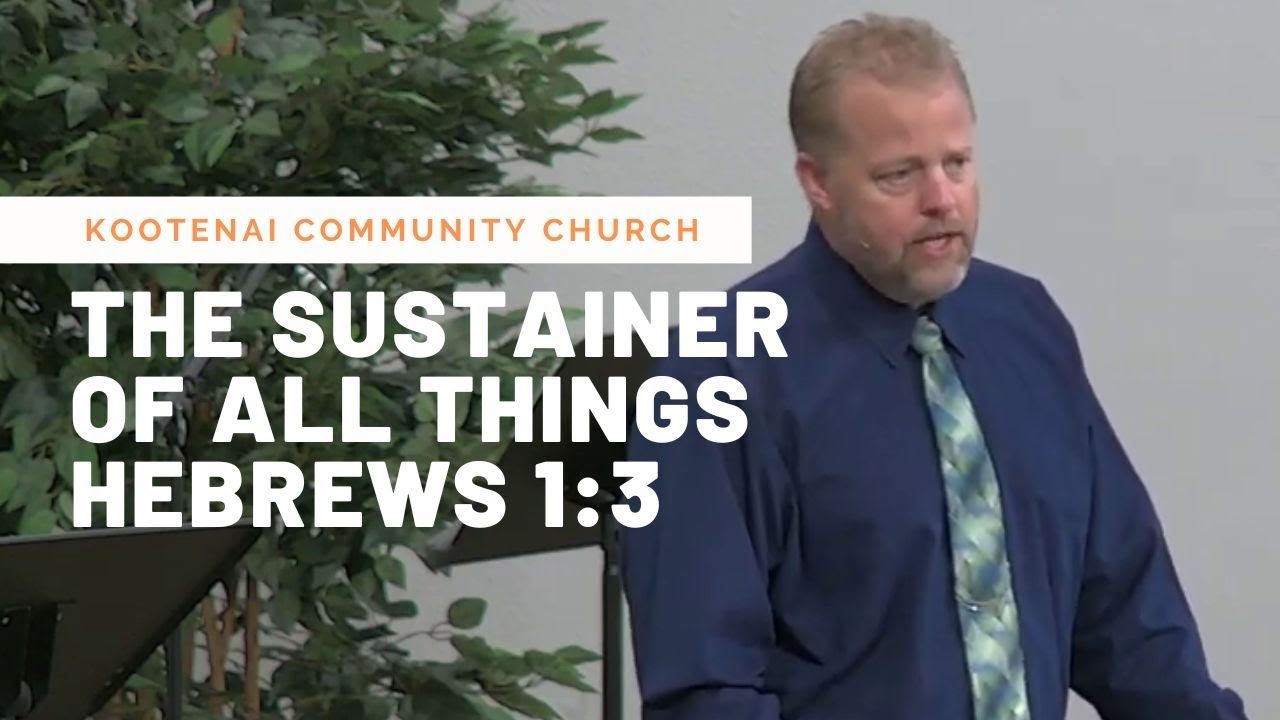 The Sustainer of All Things (Hebrews 1:3), | Let's Church