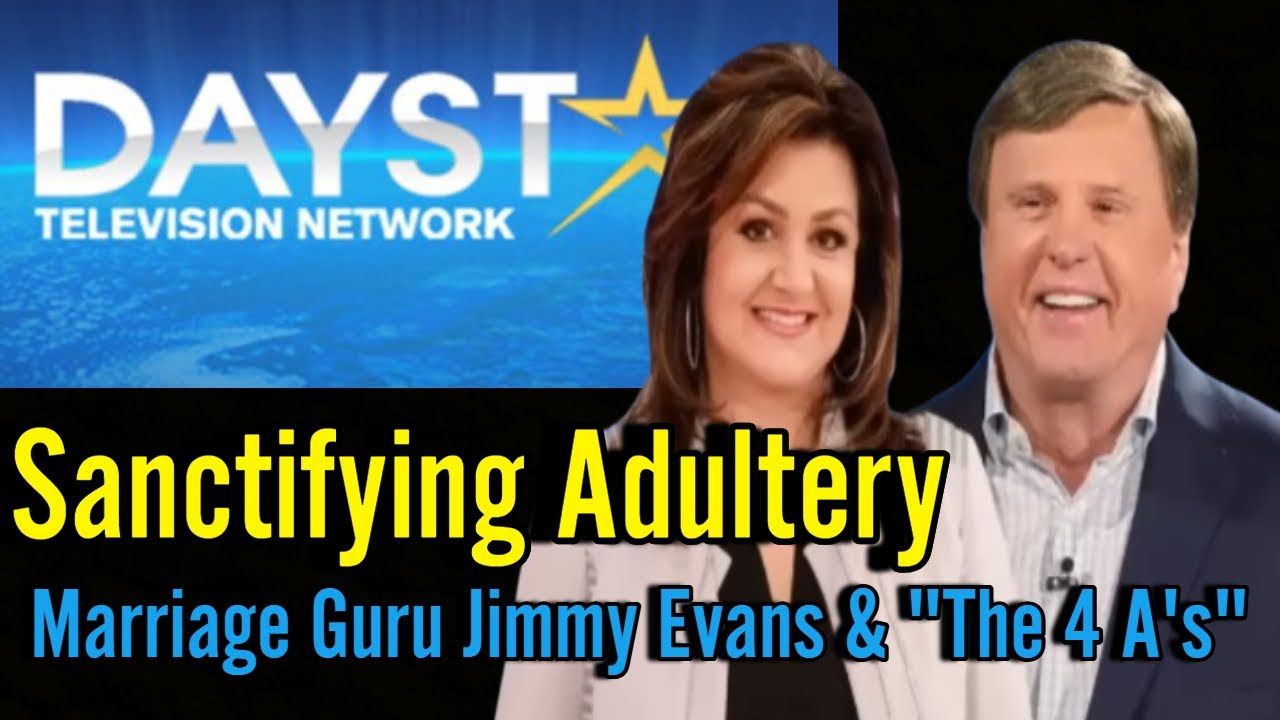 The Unbiblical Teaching of Jimmy Evans & How It Helped to Destroy Daystar Television Network ...