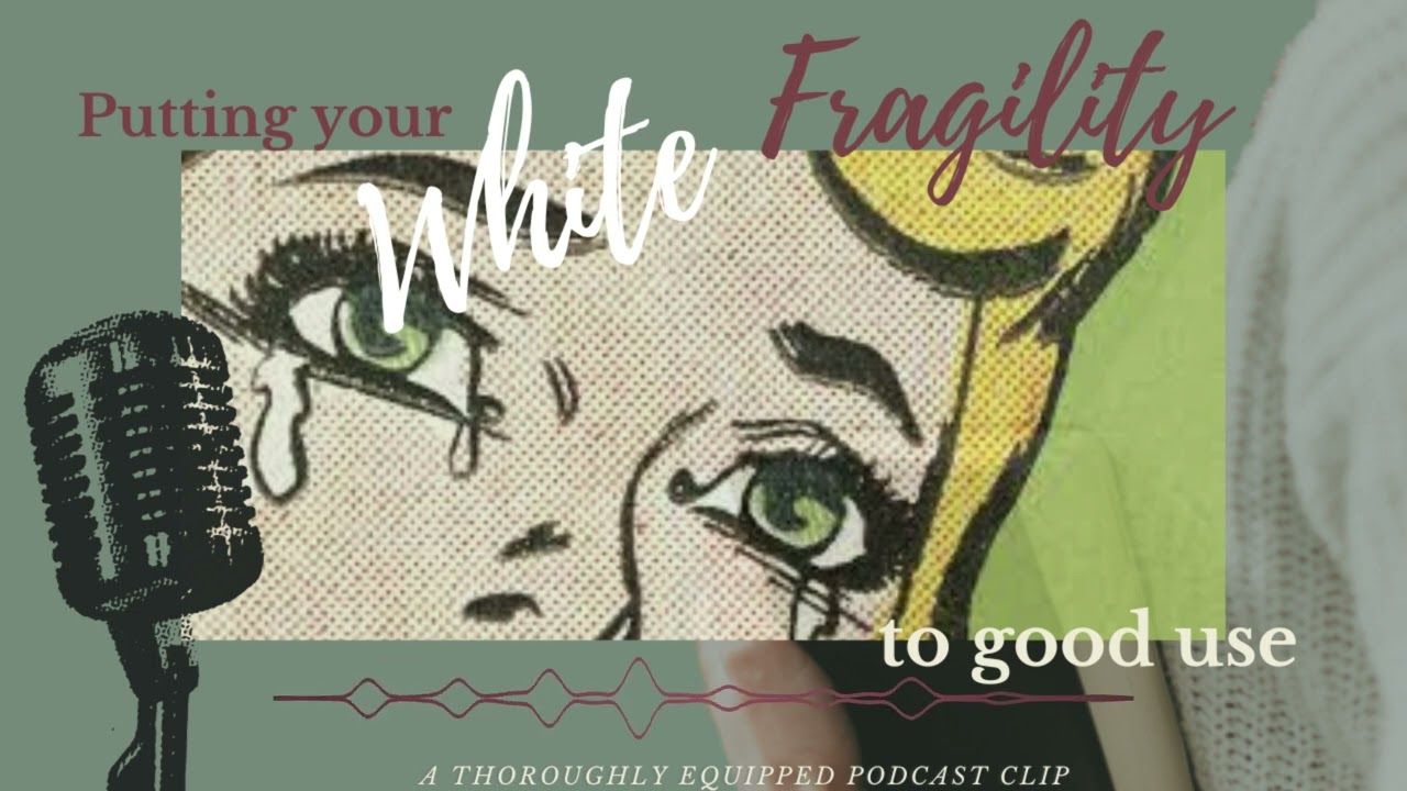 How to Put Your White Fragility to GOOD Use., | Let's Church
